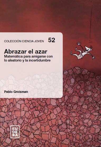 "Abrazar el azar", nuevo libro de Pablo Groisman